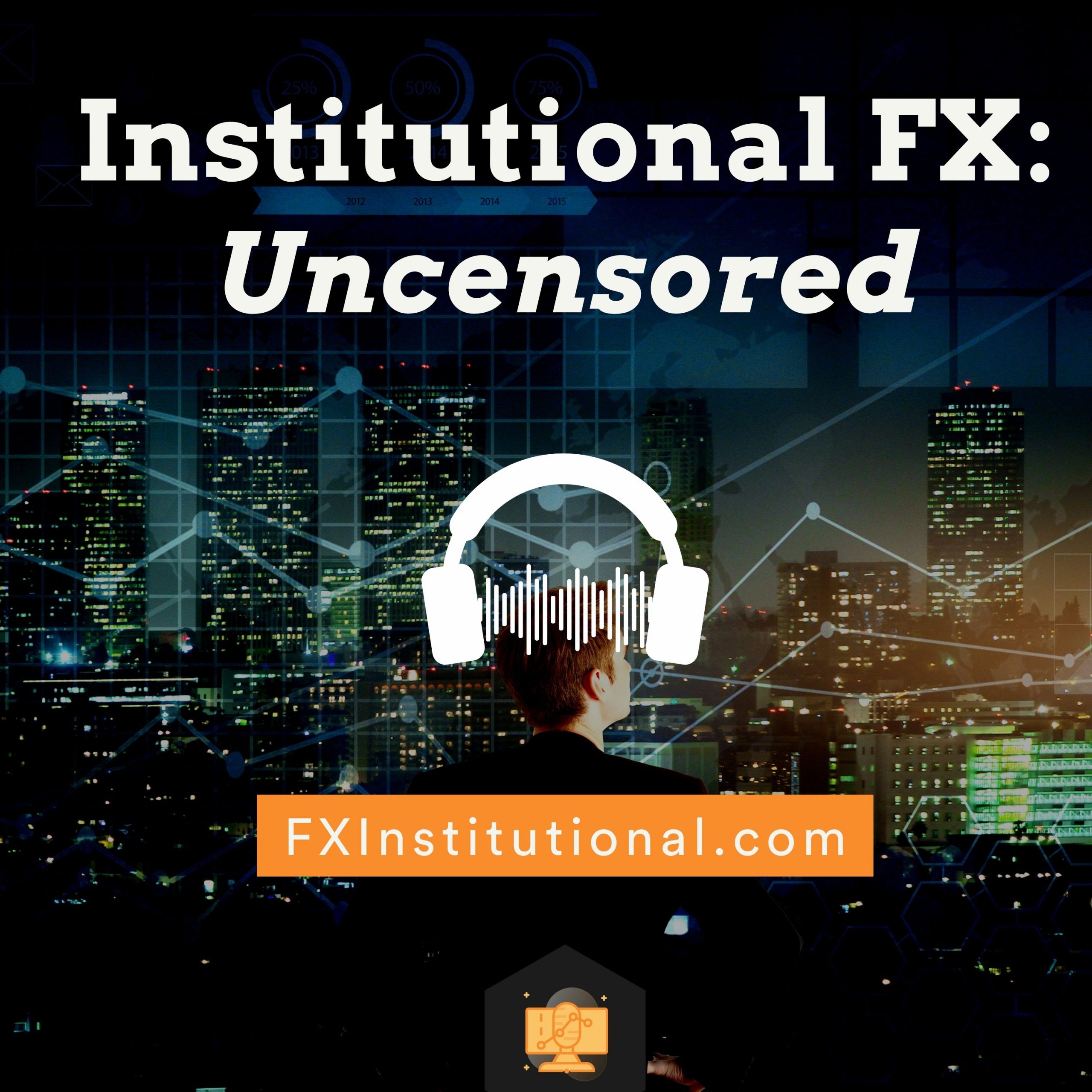 Institutional FX: uncensored Podcast Launch - Natallia Hunik, MBA
